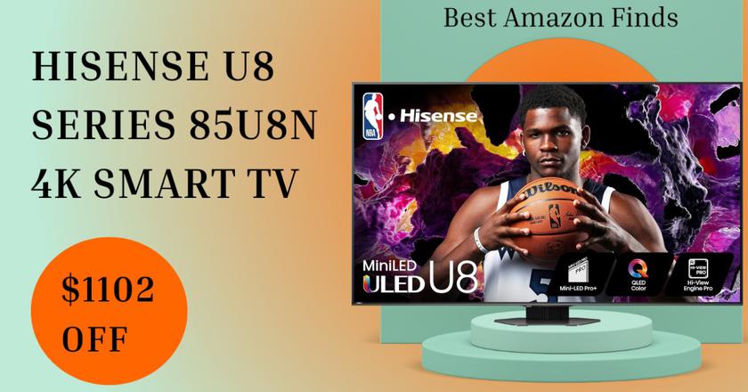 Hisense U8 Series 85U8N 4K Smart TV - Don't miss $1102 OFF!